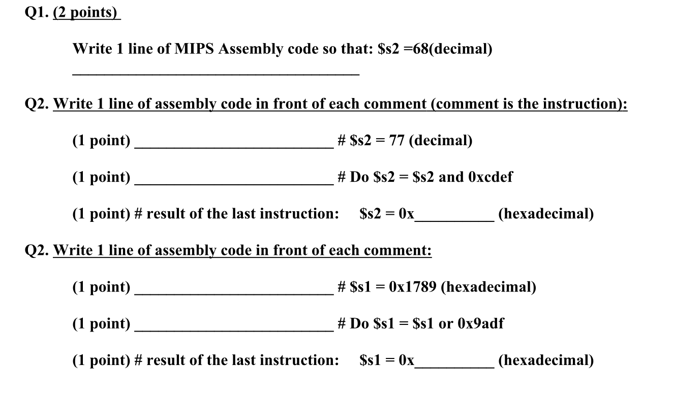 Solved Q1. (2 points) Write 1 line of MIPS Assembly code so | Chegg.com Solved Q1. (2 points) Write 1 line of MIPS Assembly code so | Chegg.com