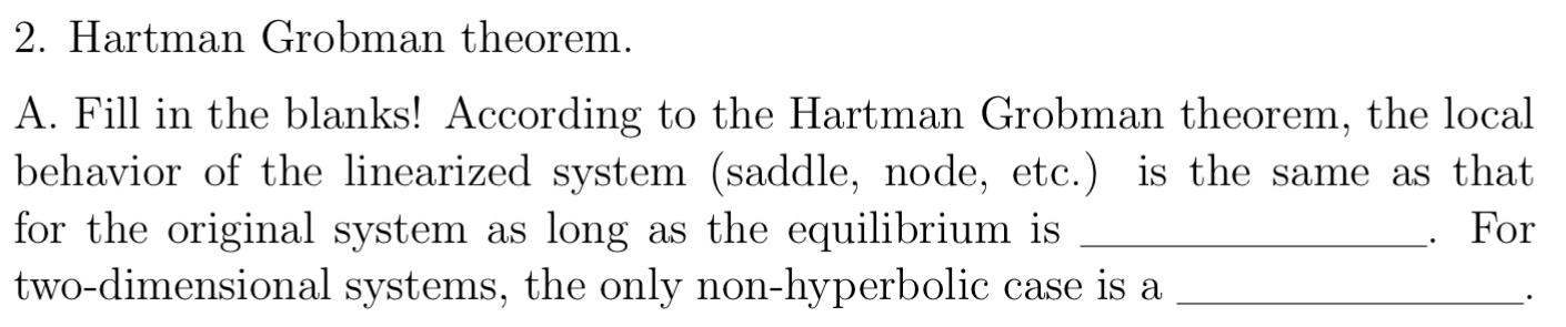 Solved 2. Hartman Grobman theorem. A. Fill in the blanks! | Chegg.com