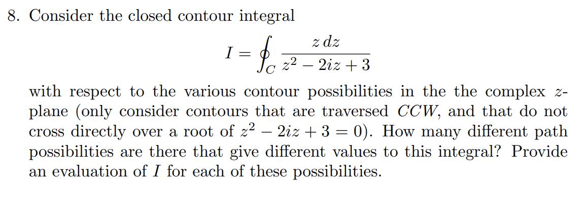 8. Consider the closed contour integral | Chegg.com