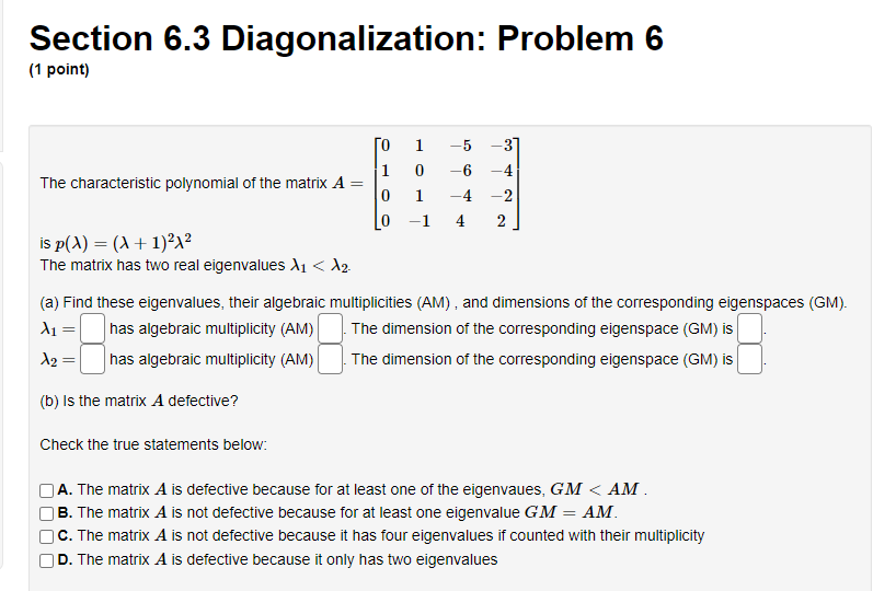 Solved Section 6.3 Diagonalization: Problem 5 (1 point) | Chegg.com