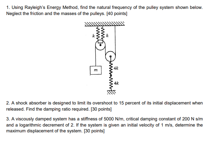 Solved 1. Using Rayleigh's Energy Method, find the natural | Chegg.com