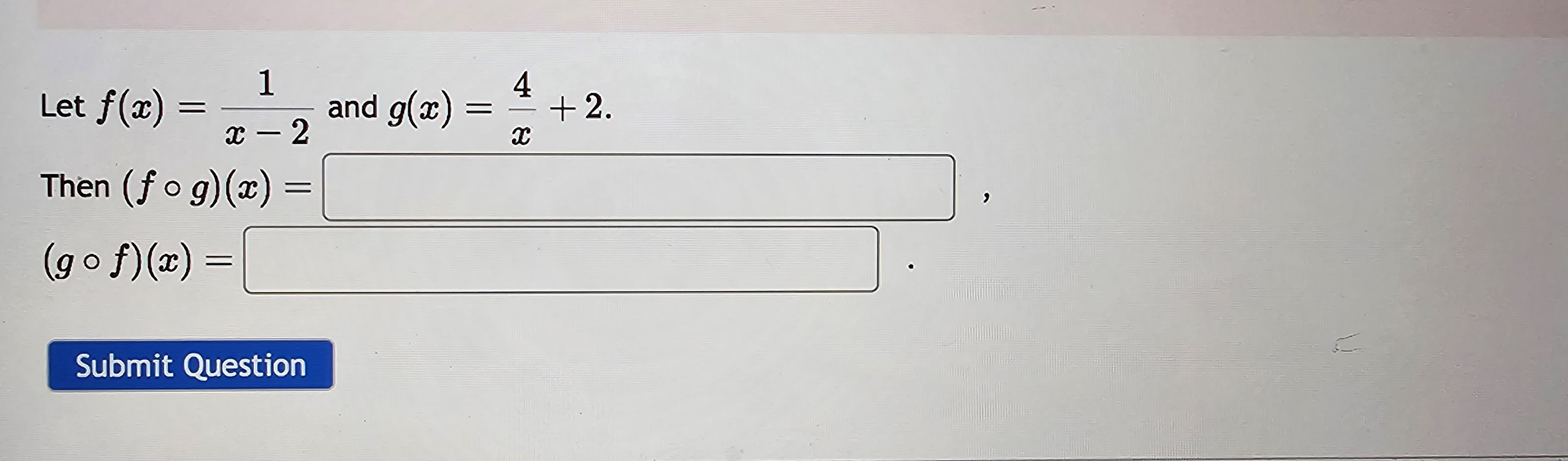 Solved Let f(x)=x−21 and g(x)=x4+2. Then (f∘g)(x)= (g∘f)(x)= | Chegg.com