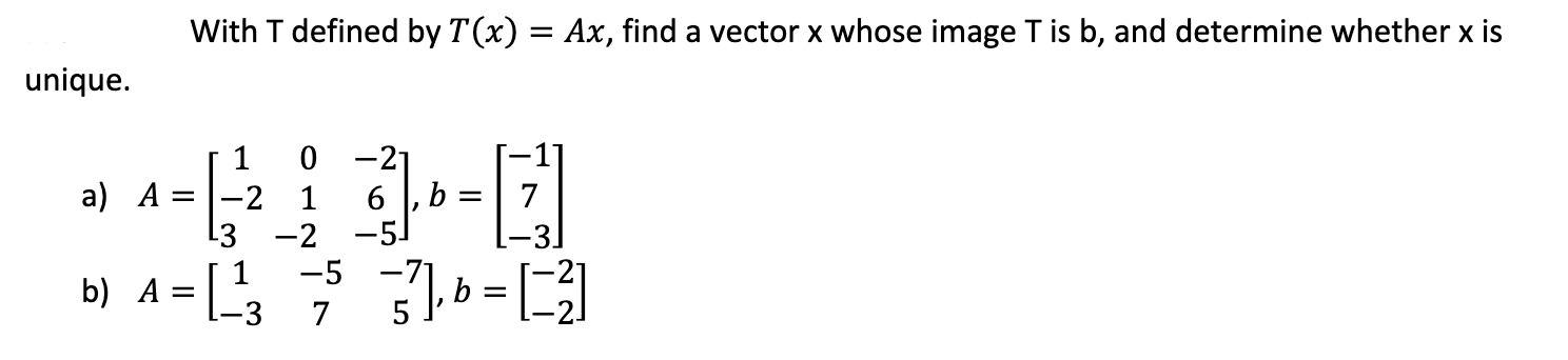 Solved With T defined by T(x)=Ax, find a vector x whose | Chegg.com