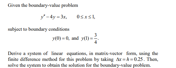 Solved Given the boundary-value problem y" - 4y = 3x, 0 | Chegg.com