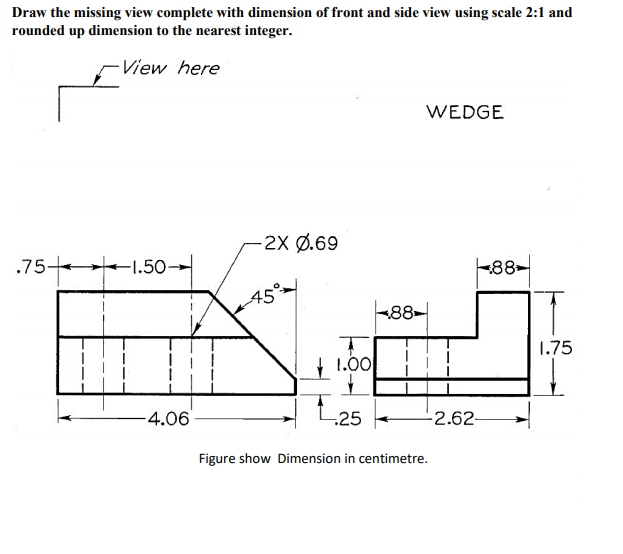 Solved Draw the missing view complete with dimension of | Chegg.com