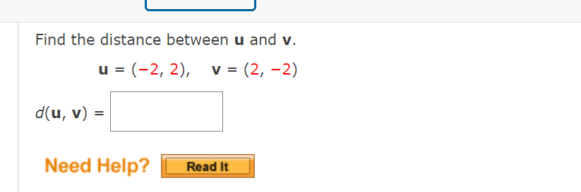 Solved Find the distance between u and v. u=(−2,2),v=(2,−2) | Chegg.com