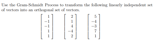 Solved Use the Gram-Schmidt Process to transform the | Chegg.com