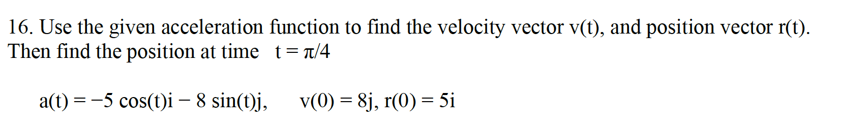 Solved 16. Use the given acceleration function to find the | Chegg.com