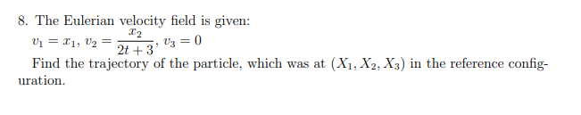 8. The Eulerian velocity field is given: 12 Vj = x1, | Chegg.com