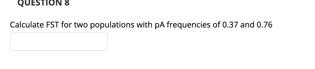 Solved QUESTIONS Calculate FST for two populations with PA | Chegg.com