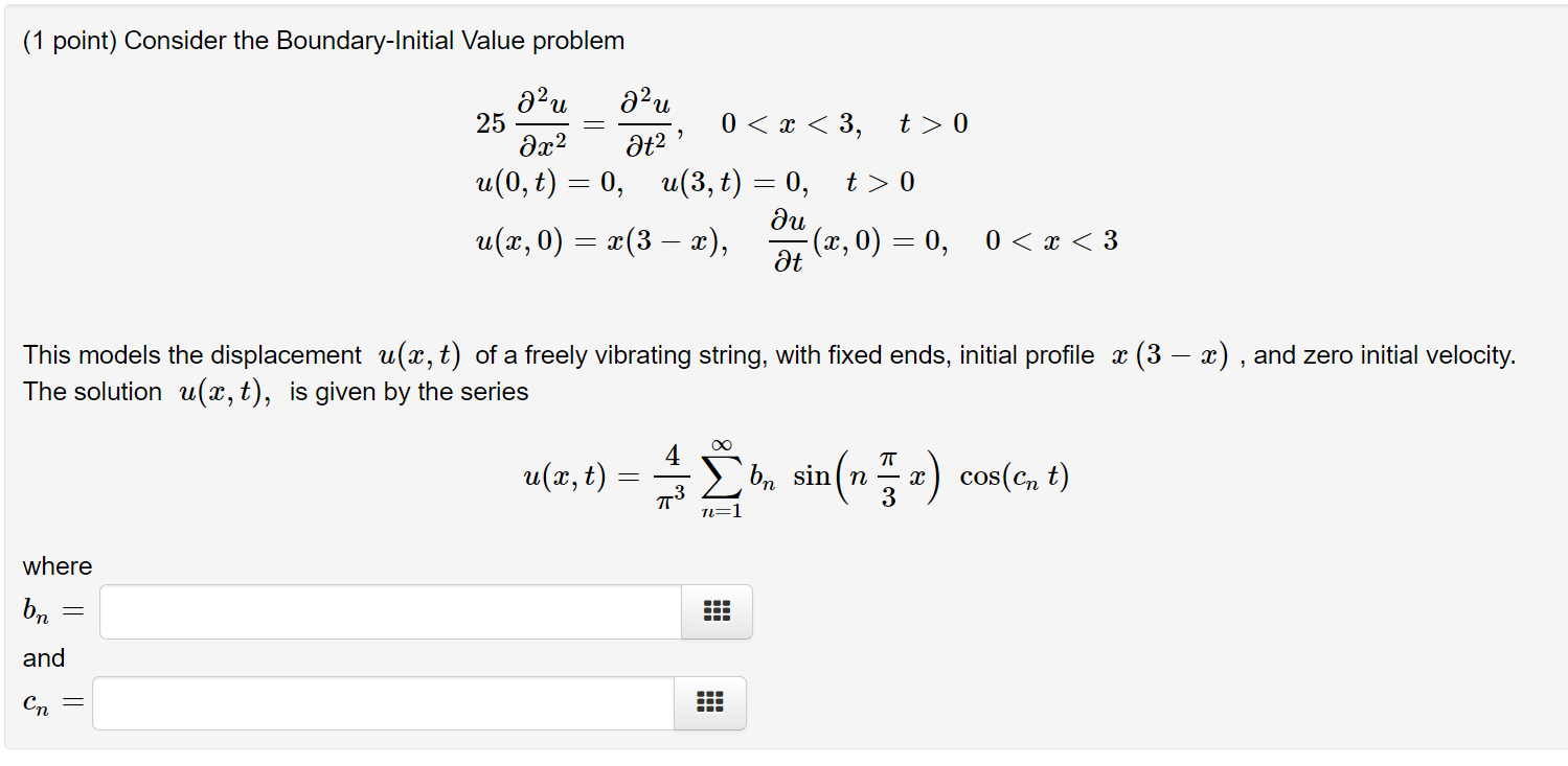 Solved (1 point) Consider the Boundary-Initial Value problem | Chegg.com