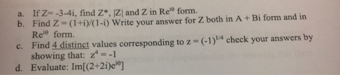 Solved If Z = -3-4i, find Z*, |Z| and Z in Re^I theta form. | Chegg.com