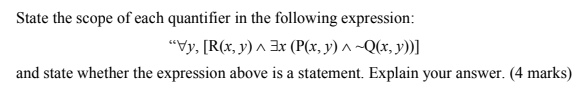Solved State the scope of each quantifier in the following | Chegg.com