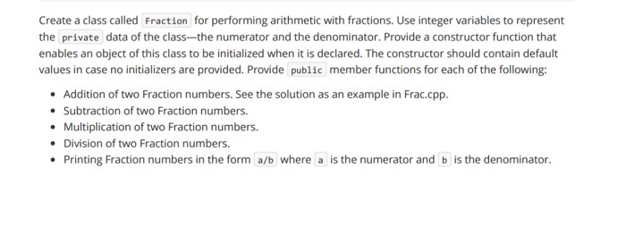Solved Create a class called Fraction for performing | Chegg.com