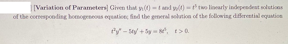 Solved ] [Variation of Parameters] Given that y1(t)=t and | Chegg.com