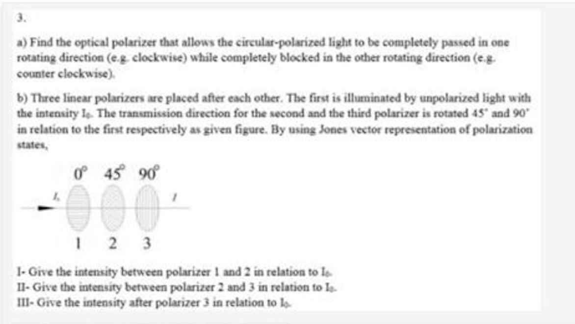 Solved a) ﻿Find the optical polarizer that allows the | Chegg.com