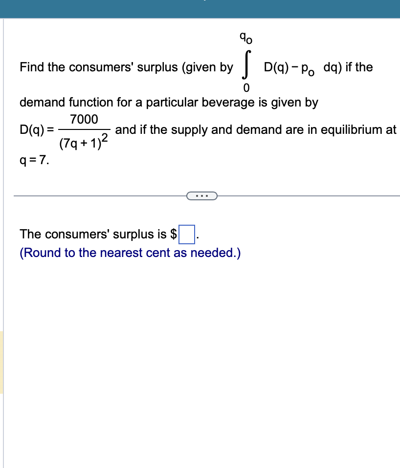 Solved Find the consumers' surplus (given by ∫0qoD(q)-podq ) | Chegg.com