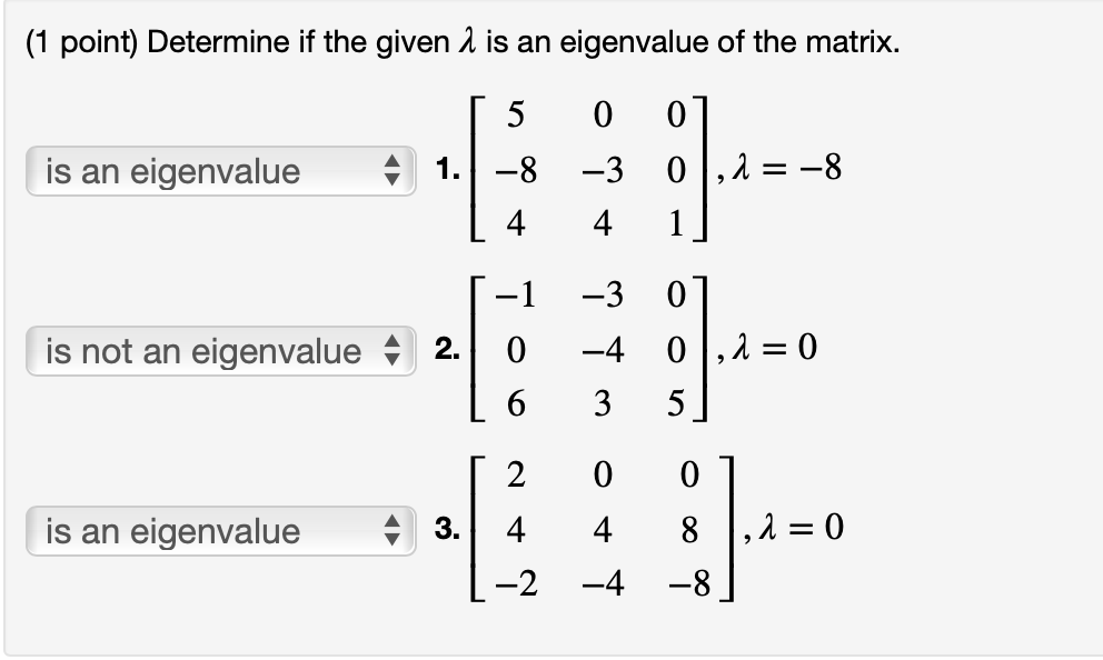 Solved (1 point) Determine if the given 2 is an eigenvalue | Chegg.com