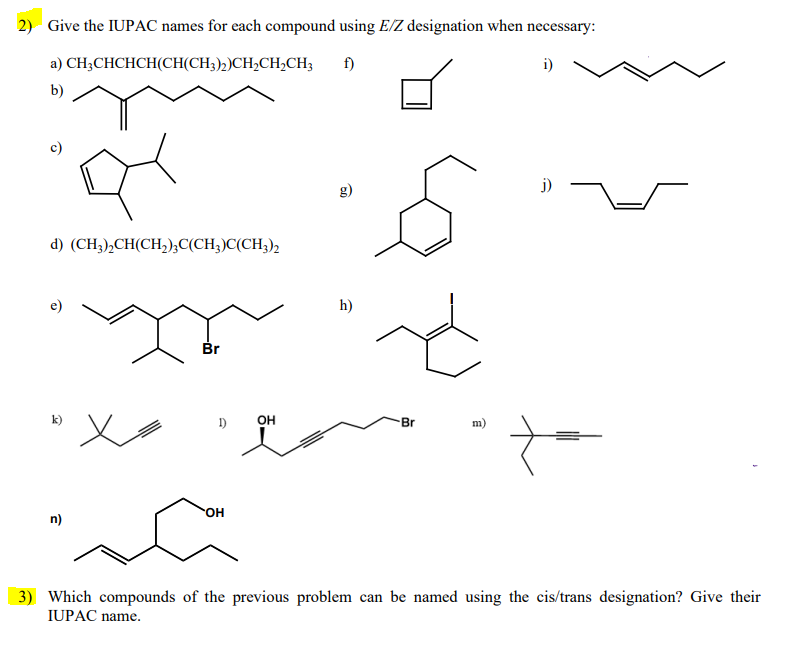Solved 2) Give the IUPAC names for each compound using E/Z | Chegg.com