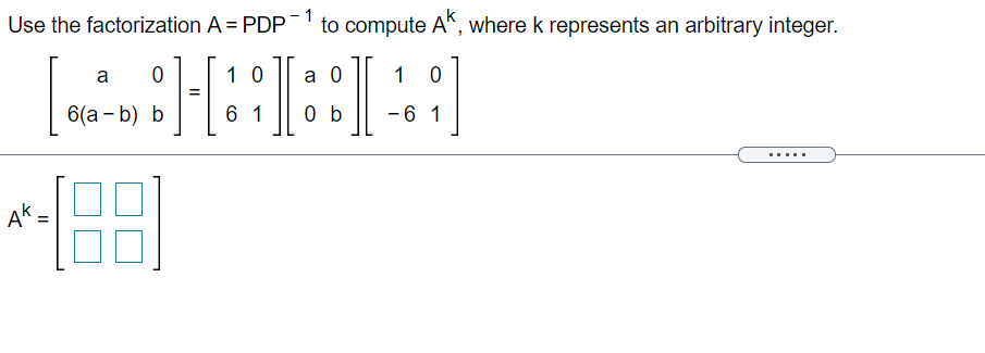 Solved Use The Factorization A Pdp To Compute Ak Where 