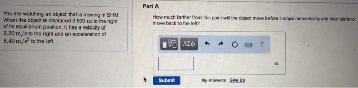 Solved You are watching an object that is moving in SHM. | Chegg.com