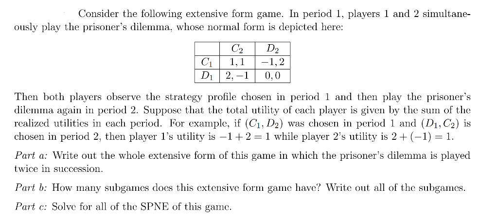 Solved Consider the following extensive form game. In period | Chegg.com