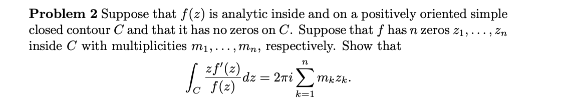 Solved Problem 2 Suppose that f(2) is analytic inside and on | Chegg.com