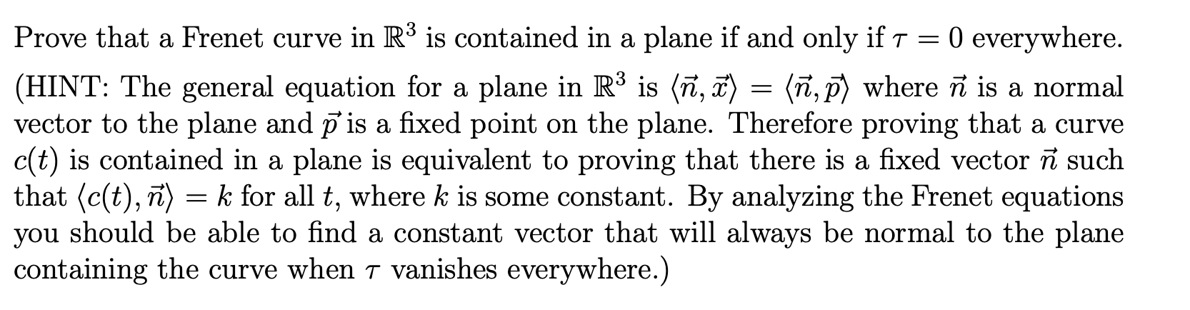 Solved Prove that a Frenet curve in R3 is contained in a | Chegg.com