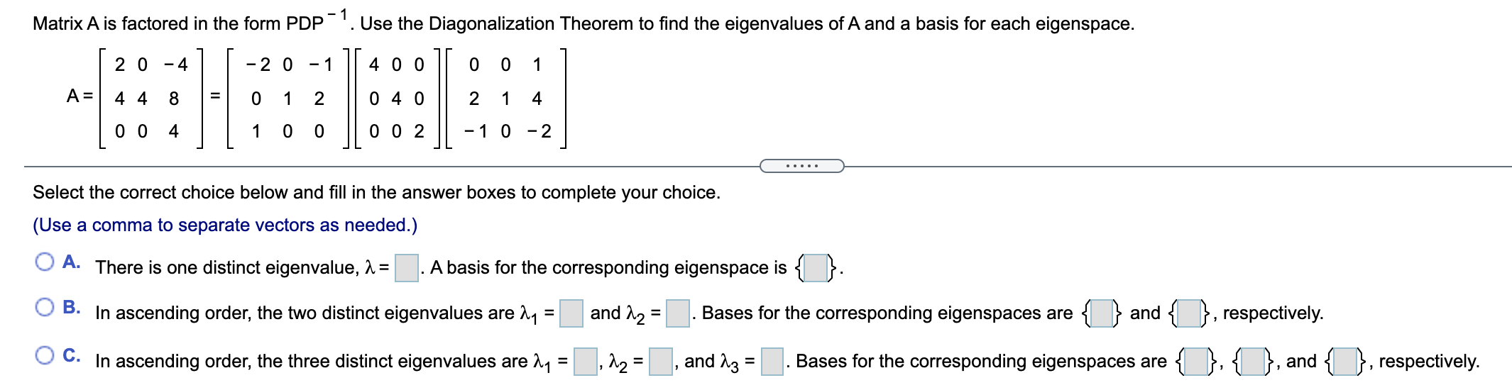 Solved - Matrix A is factored in the form PDP-1. Use the | Chegg.com