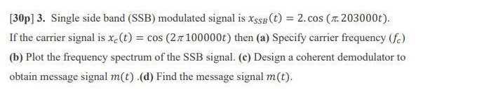 Solved [30p] 3. Single side band (SSB) modulated signal is | Chegg.com
