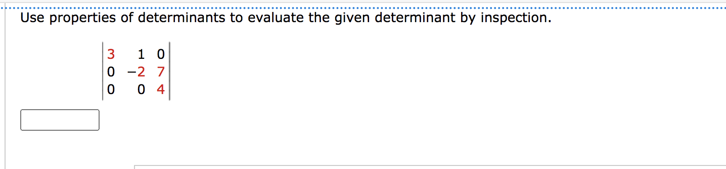 Solved Use properties of determinants to evaluate the given | Chegg.com