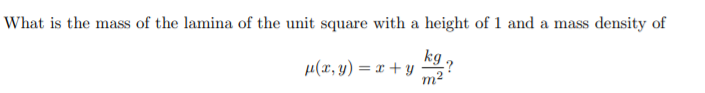 Solved What is the mass of the lamina of the unit square | Chegg.com