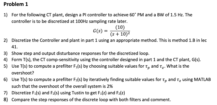Problem 1 1) For the following CT plant, design a Pl | Chegg.com