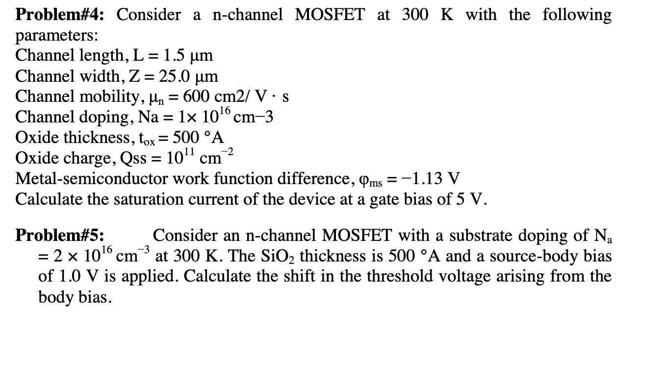 Solved Problem\#4: Consider a n-channel MOSFET at 300 K with | Chegg.com