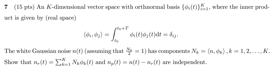 Solved 7 (15 pts) An K-dimensional vector space with | Chegg.com
