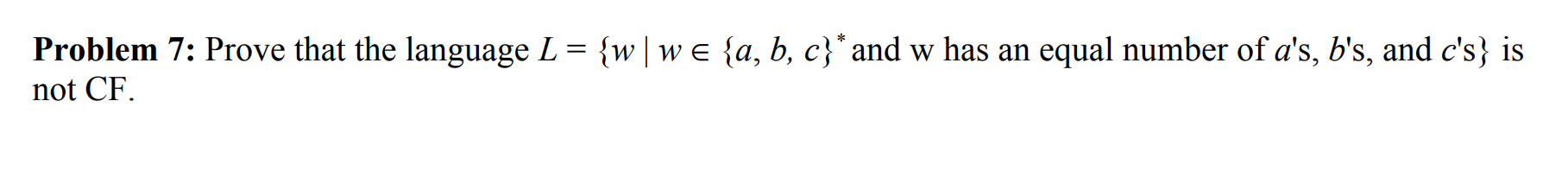 Solved Problem 7: Prove that the language L={w∣w∈{a,b,c}∗ | Chegg.com