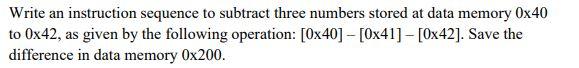 Write an instruction sequence to subtract three | Chegg.com