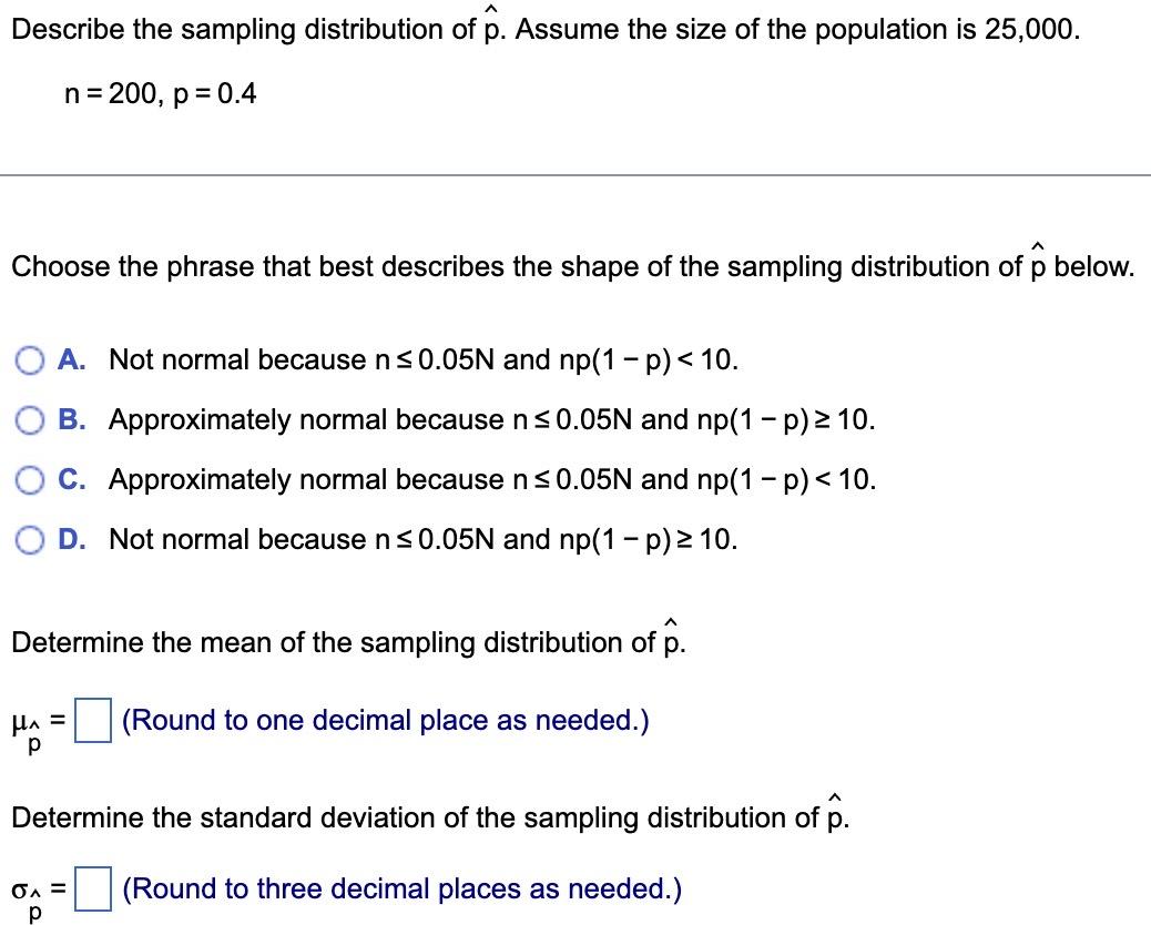 Solved Describe the sampling distribution of p^. Assume the | Chegg.com