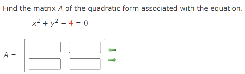 Solved Find the matrix A of the quadratic form associated | Chegg.com