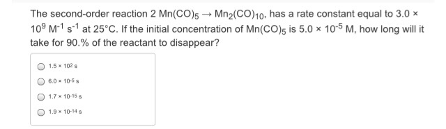 Solved The second-order reaction 2 Mn(CO)5 → Mn2(CO)10, has | Chegg.com