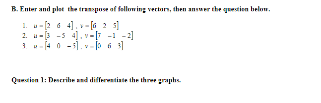 Solved Enter and plot the Transpose of following vectors, | Chegg.com