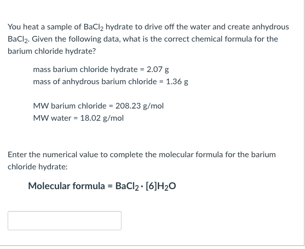 Solved You heat a sample of BaCl2 hydrate to drive off the | Chegg.com