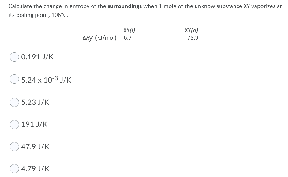 Solved Calculate the change in entropy of the surroundings | Chegg.com