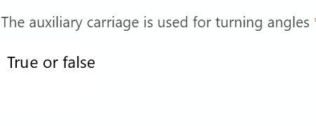 Solved The auxiliary carriage is used for turning angles | Chegg.com
