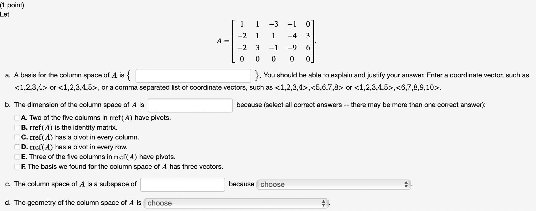 Solved (1 point) Let 1 1 -3 -1 0 -2 1 1 -4 3 A= -2 3 -1 6 -9 | Chegg.com