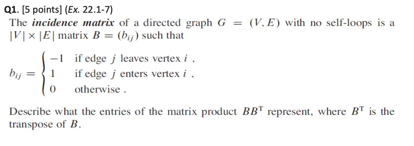 Solved Q1. [5 points] (Ex. 22.1-7) The incidence matrix of a | Chegg.com