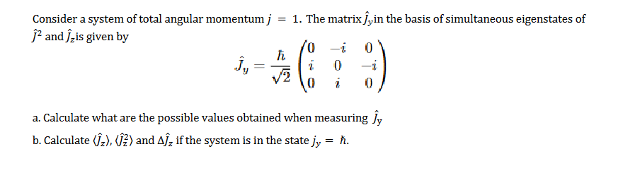 Solved = Consider a system of total angular momentum j = 1. | Chegg.com
