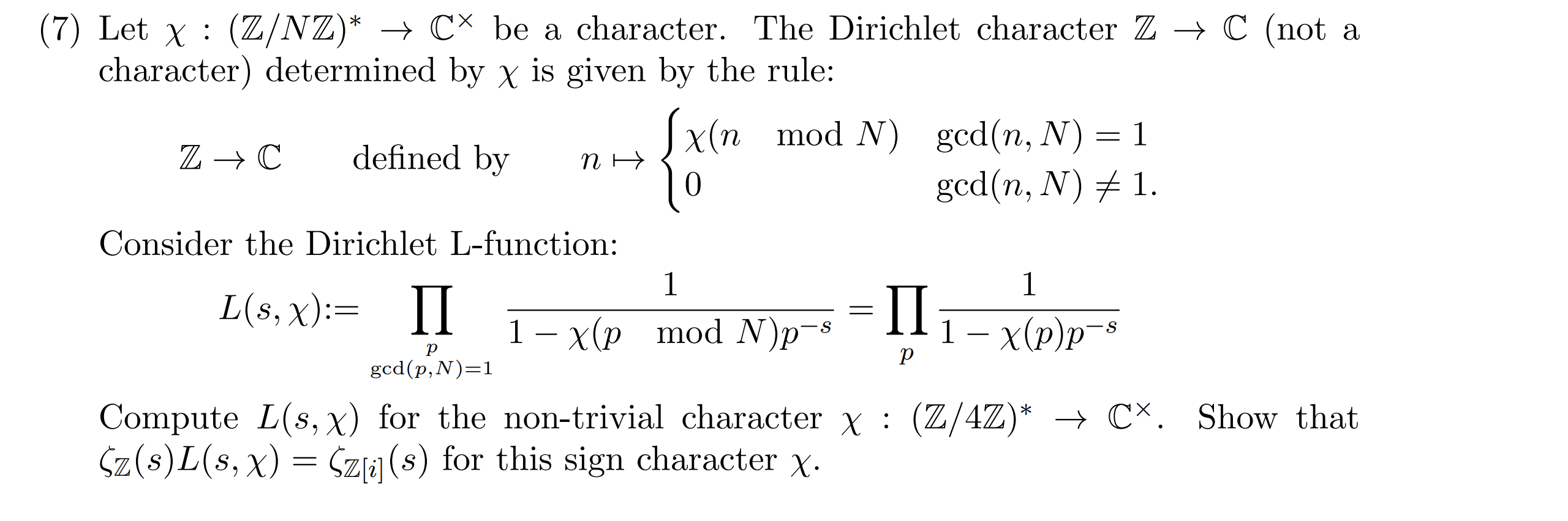 Solved (7) ﻿Let χ:(ZNZ)**→C×be a character. The Dirichlet | Chegg.com