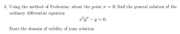Solved 3. Using the method of Frobenius, about the point x = | Chegg.com