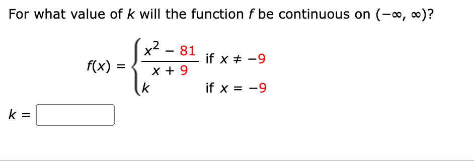 Solved For what value of k will the function f be continuous | Chegg.com